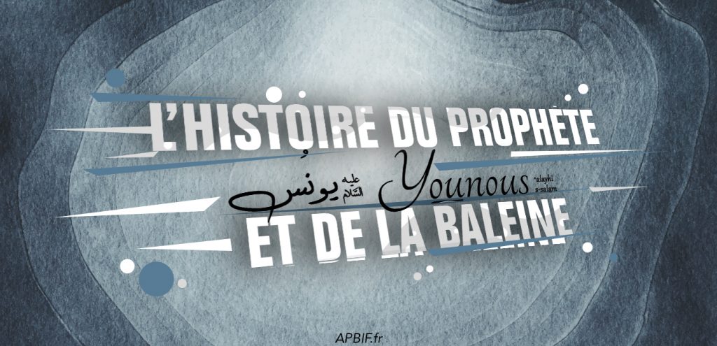 L’histoire du prophète Younous et de la baleine - Association des ...